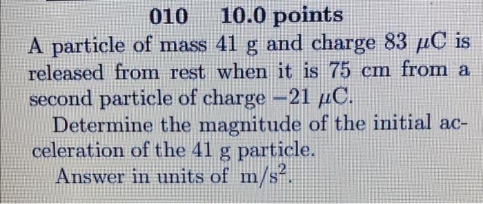 Solved 01010.0 points A particle of mass 41 g and charge | Chegg.com