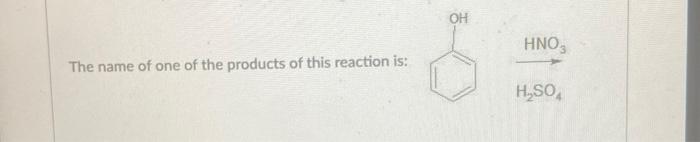 Solved OH HNO, The name of one of the products of this | Chegg.com