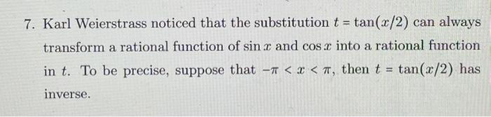 Solved 7. Karl Weierstrass noticed that the substitution t = | Chegg.com
