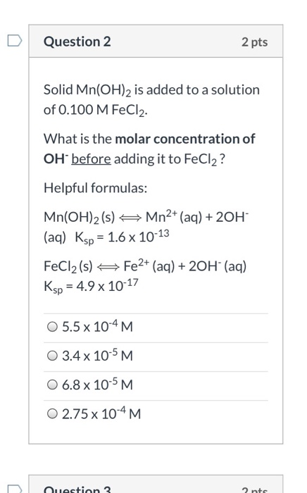 Solved Question 2 2 pts Solid Mn(OH)2 is added to a solution | Chegg.com