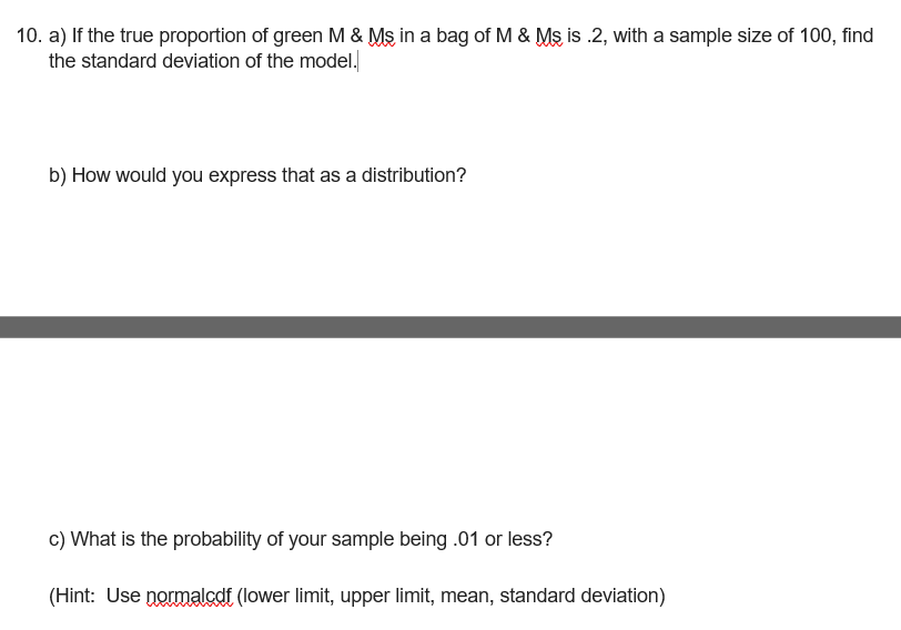 Solved a) ﻿If the true proportion of green M&Ms ﻿in a bag of | Chegg.com