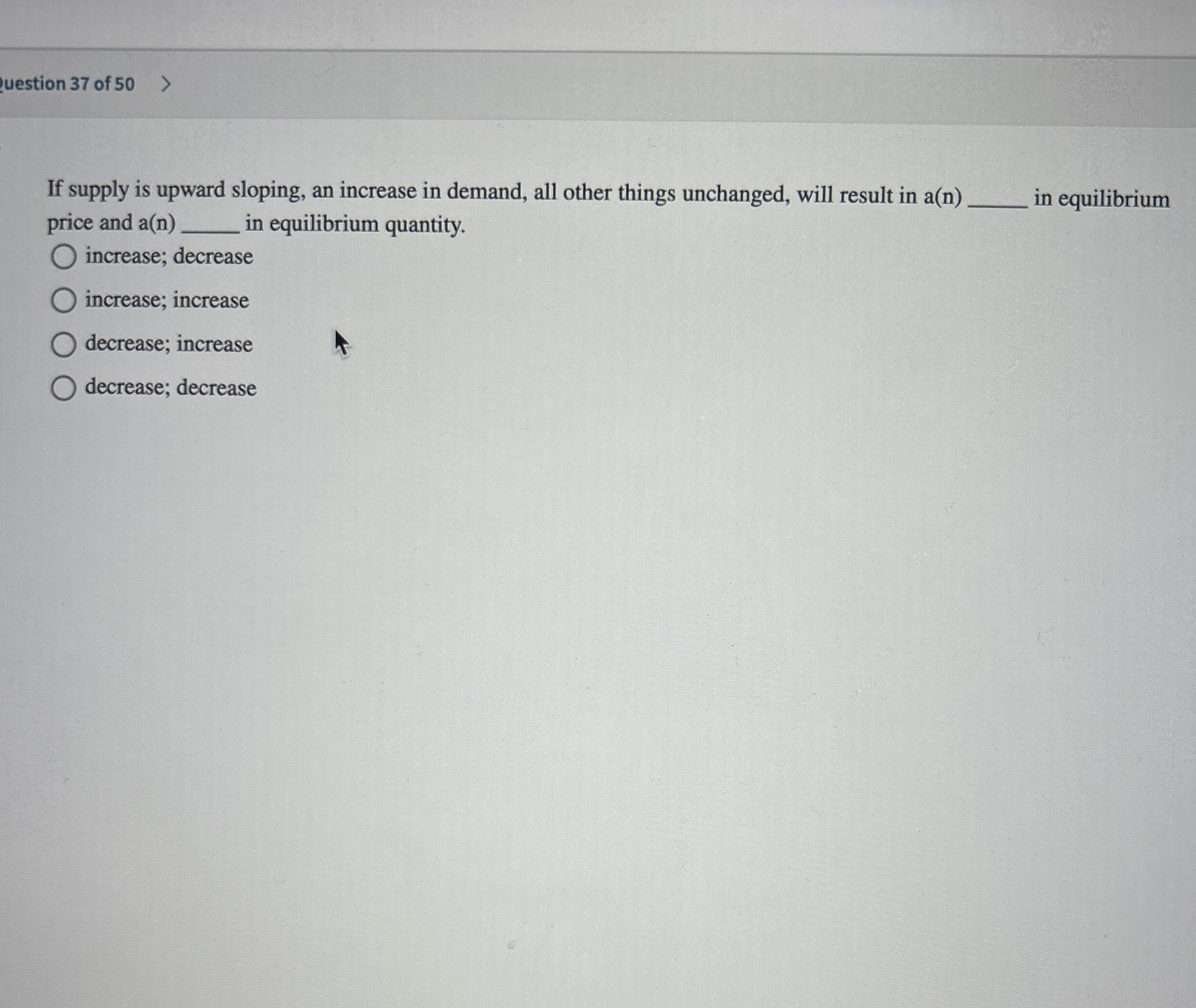 Solved uestion 37 ﻿of 50If supply is upward sloping, an | Chegg.com
