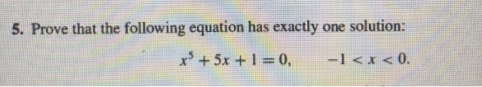 Solved (remember to show there is exactly one solution; i.e. | Chegg.com