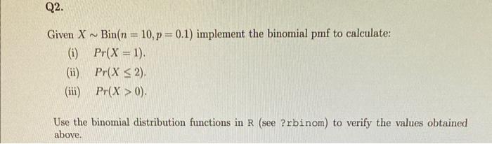 Solved Given X∼Bin(n=10,p=0.1) implement the binomial pmf to | Chegg.com