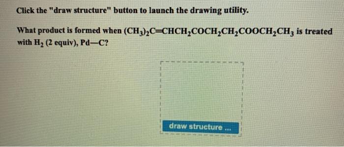 Solved Click the "draw structure" to launch the drawing | Chegg.com