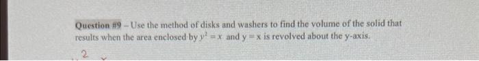 Solved Question $19 - Use the method of disks and washers to | Chegg.com
