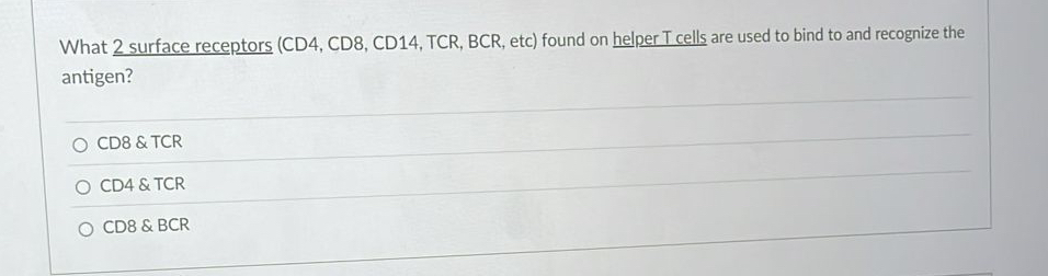 Solved What 2 ﻿surface receptors (CD4, ﻿CD8, ﻿CD14, ﻿TCR, | Chegg.com