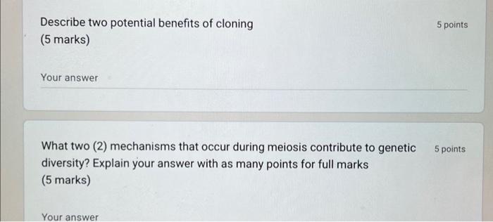 Solved Describe two potential benefits of cloning 5 points | Chegg.com