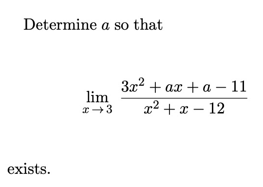Solved Determine a ﻿so thatlimx→33x2+ax+a-11x2+x-12exists. | Chegg.com