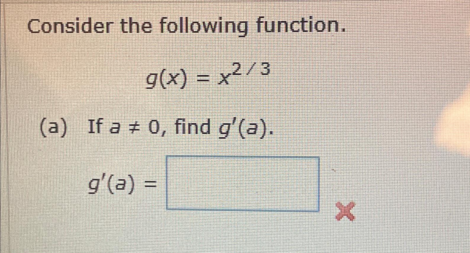 Solved Consider the following function.g(x)=x23(a) ﻿If a≠0, | Chegg.com