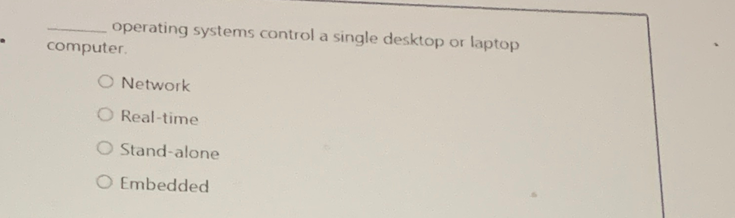 Solved operating systems control a single desktop or laptop | Chegg.com