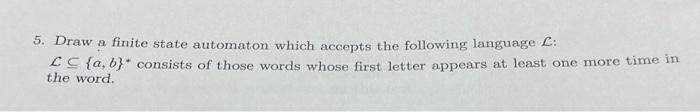 Solved 5. Draw a finite state automaton which accepts the | Chegg.com