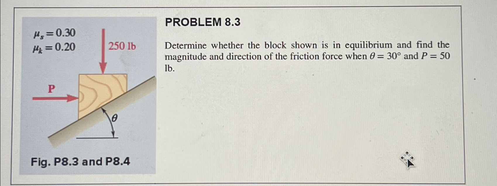 Solved PROBLEM 8.3Determine whether the block shown is in | Chegg.com