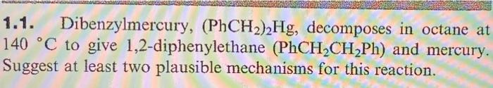 Solved 1.1. Dibenzylmercury, (PhCH2)2Hg, decomposes in | Chegg.com