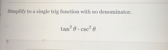 Solved Simplify to a single trig function with no | Chegg.com