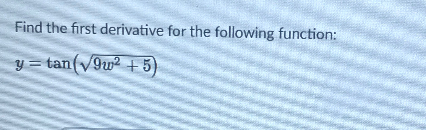 Solved Find the first derivative for the following | Chegg.com