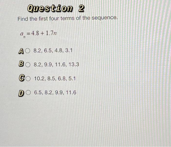 Solved Question 1 Find the next three terms in the sequence. | Chegg.com