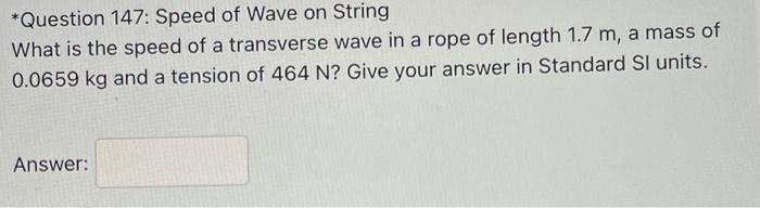 Solved *Question 147: Speed of Wave on String What is the | Chegg.com