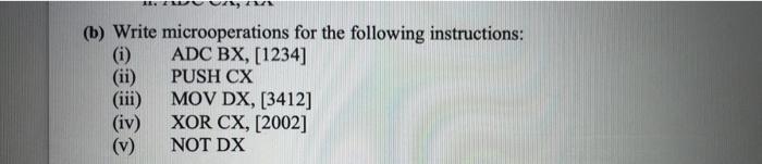 Solved (b) Write microoperations for the following | Chegg.com
