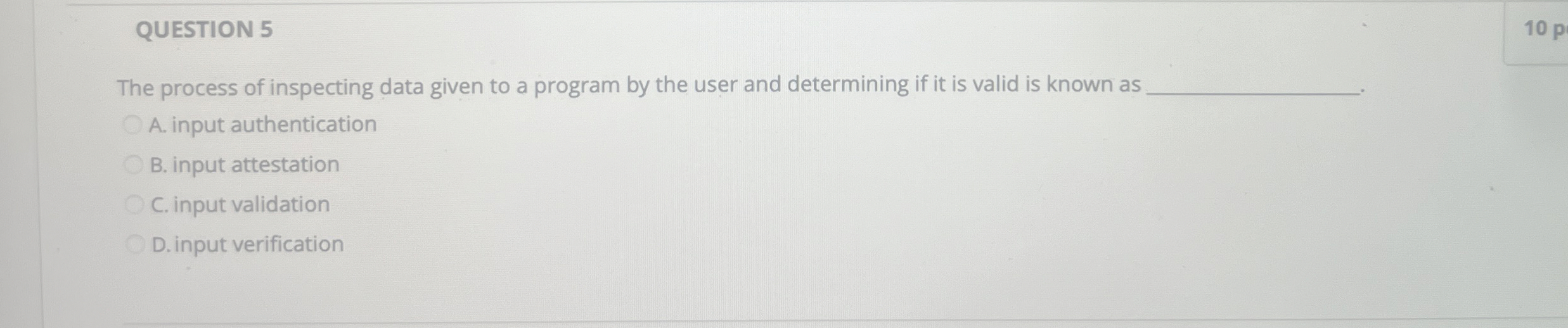 Solved QUESTION 5The process of inspecting data given to a | Chegg.com