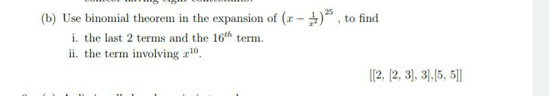 Solved (b) Use binomial theorem in the expansion of (x - *) | Chegg.com