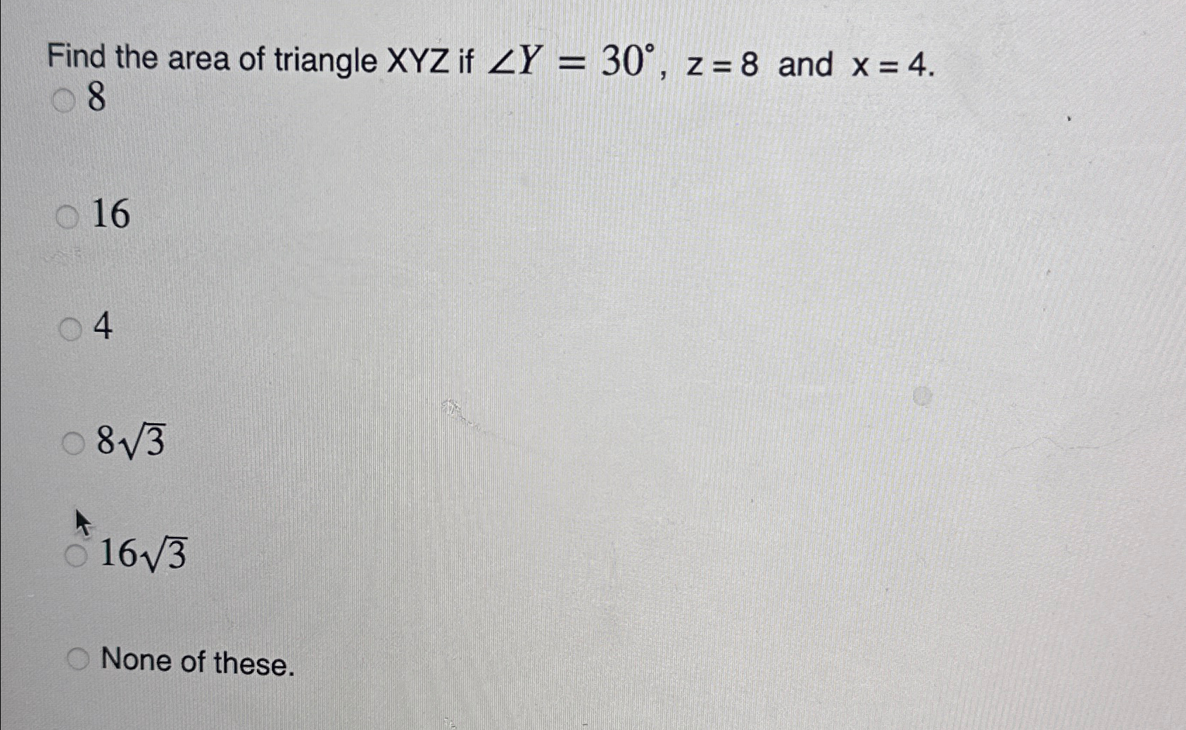 Solved Find the area of triangle xYZ ﻿if ??Y=30°,z=8 ﻿and | Chegg.com