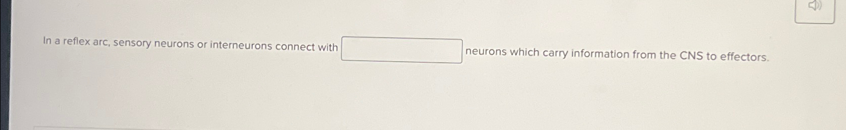 Solved In a reflex arc, sensory neurons or interneurons | Chegg.com