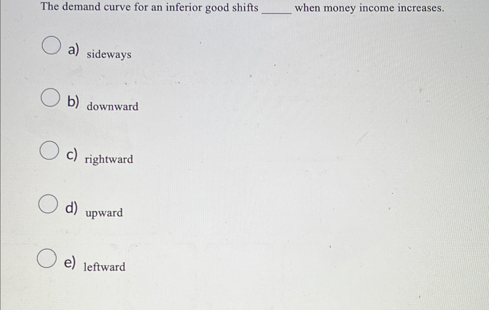 Solved The demand curve for an inferior good shifts when | Chegg.com