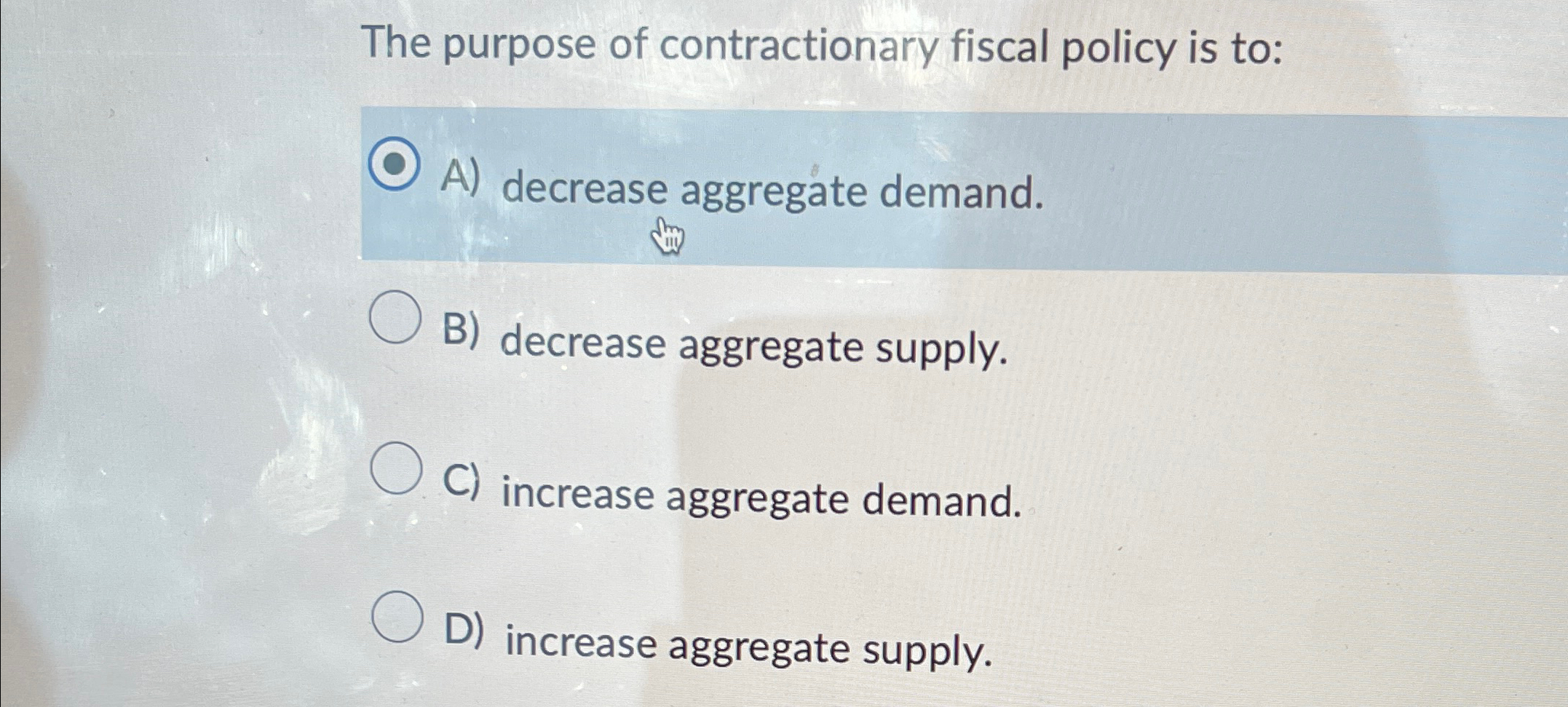 Solved The purpose of contractionary fiscal policy is to:A) | Chegg.com