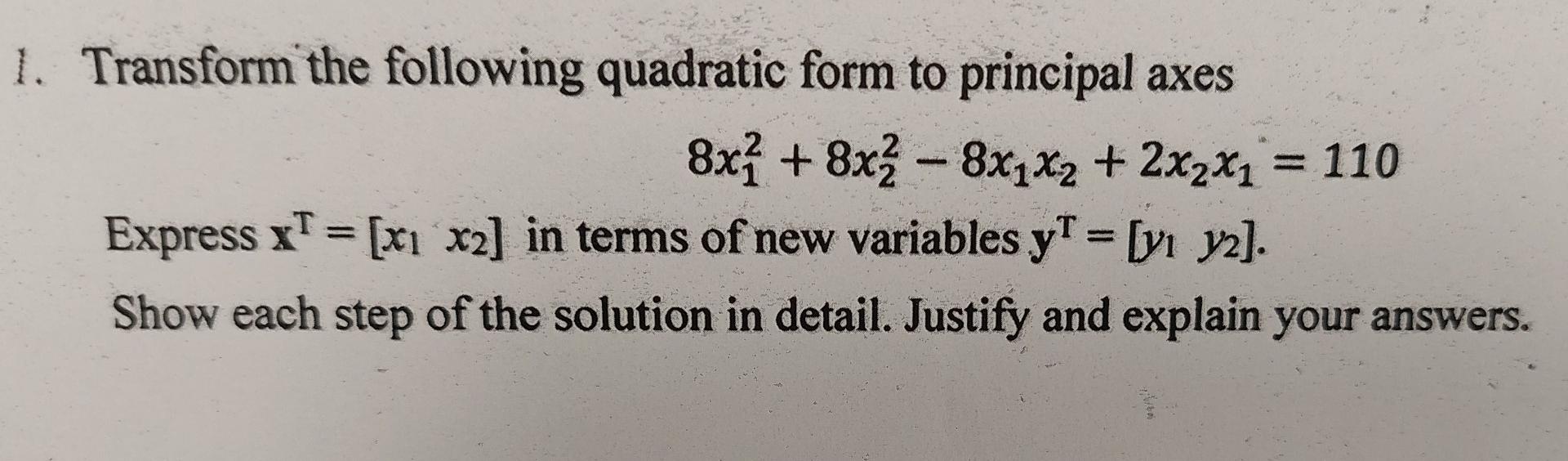 Solved Transform the following quadratic form to principal | Chegg.com
