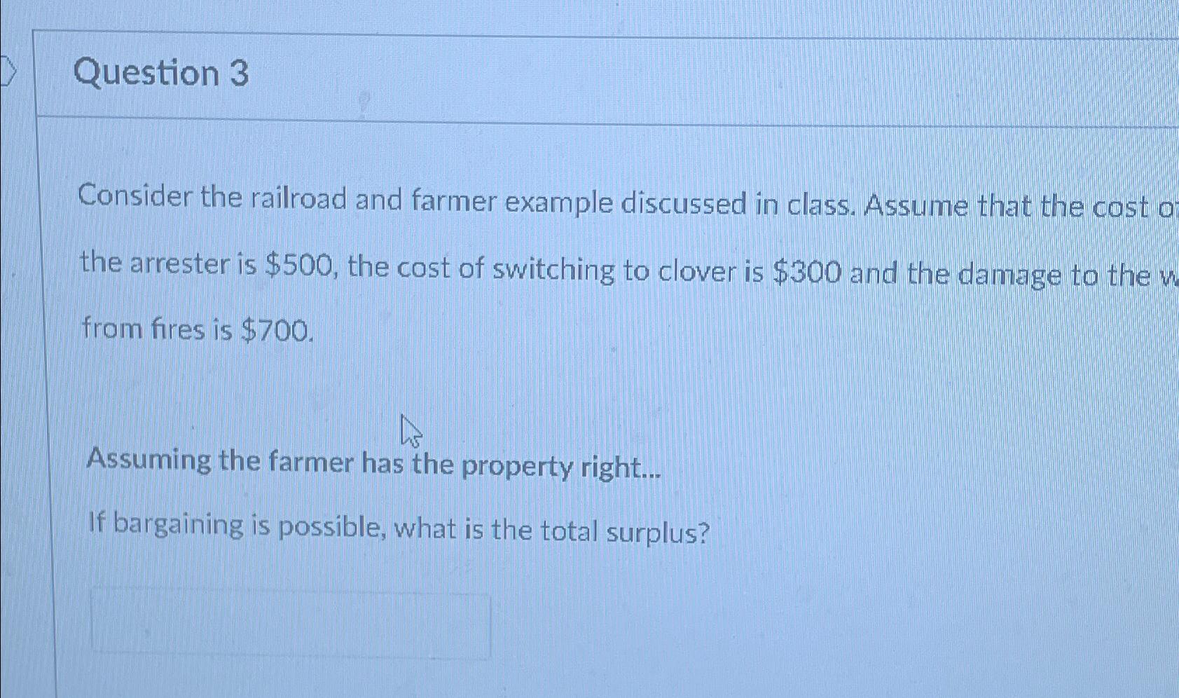 Solved Question 3Consider the railroad and farmer example | Chegg.com