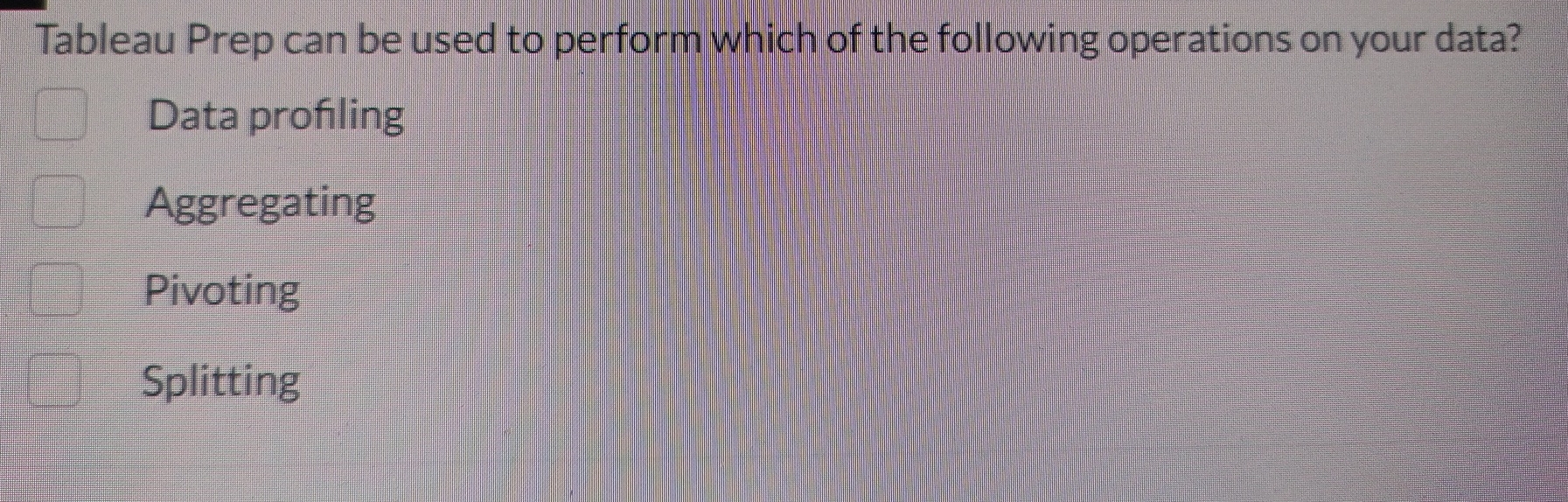 Solved Tableau Prep can be used to perform which of the | Chegg.com