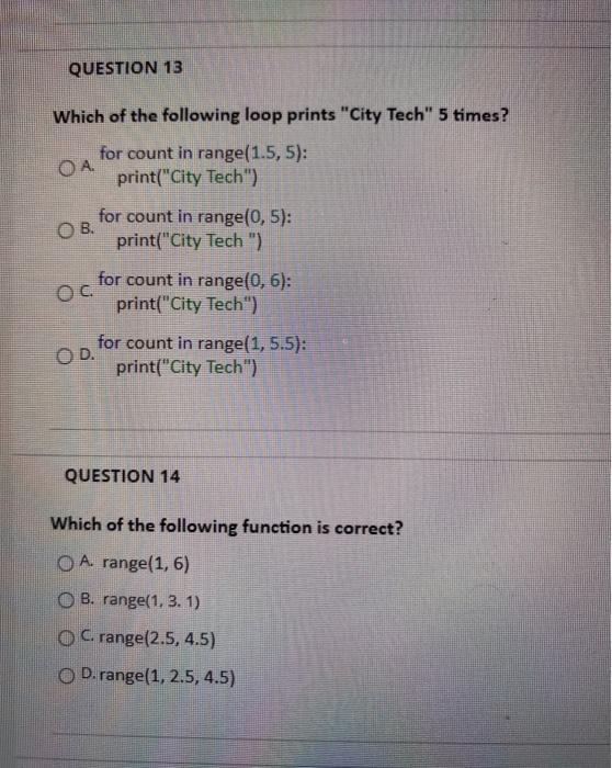 Solved QUESTION 13 OA Which of the following loop prints | Chegg.com
