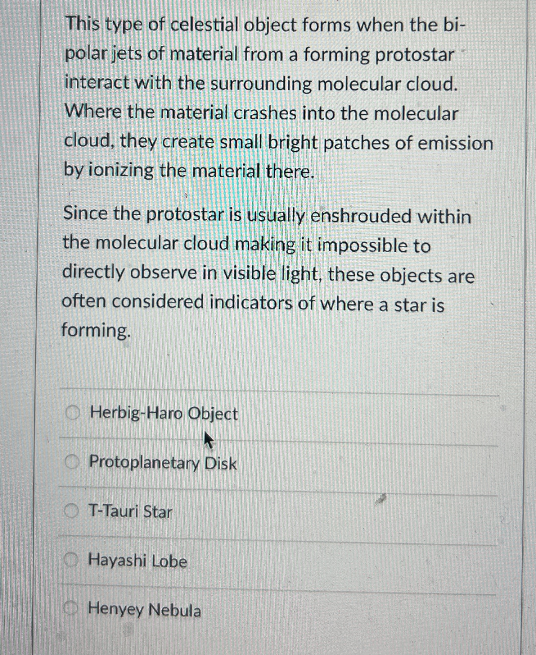 Solved This type of celestial object forms when the bipolar | Chegg.com