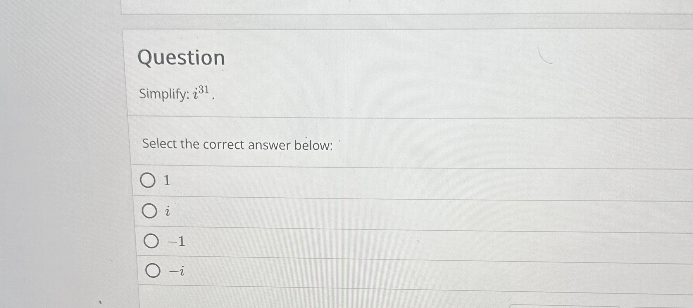 Solved QuestionSimplify: i31.Select the correct answer | Chegg.com