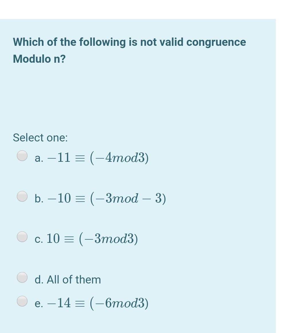 Solved Which of the following is not valid congruence Modulo | Chegg.com