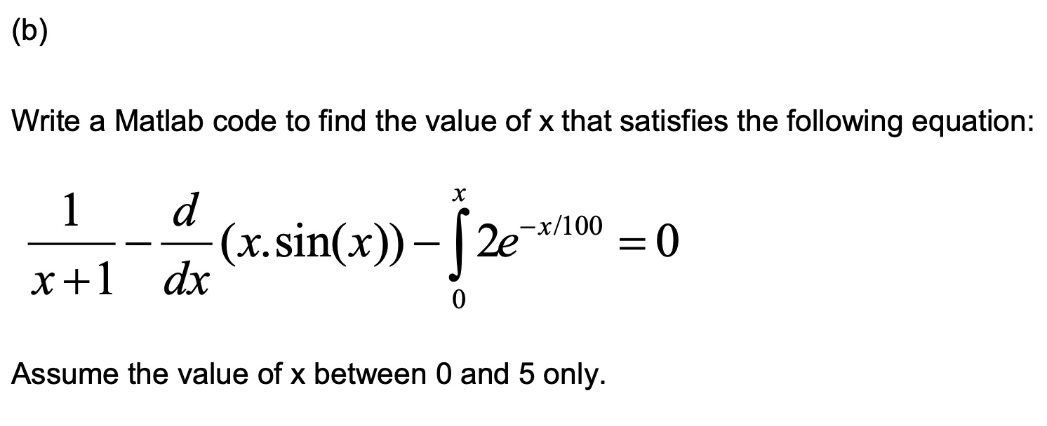 Solved (b)Write a Matlab code to ﻿find the value of x ﻿that | Chegg.com