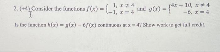 Solved 1, 2. (+4) Consider the functions f(x) = {1x=4 I -1, | Chegg.com
