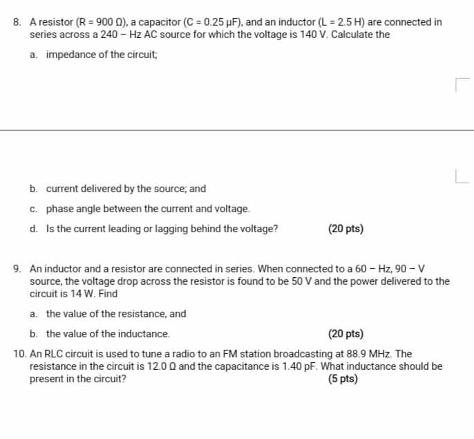 Solved 8. A resistor (R = 9000), a capacitor (C = 0.25 uF), | Chegg.com