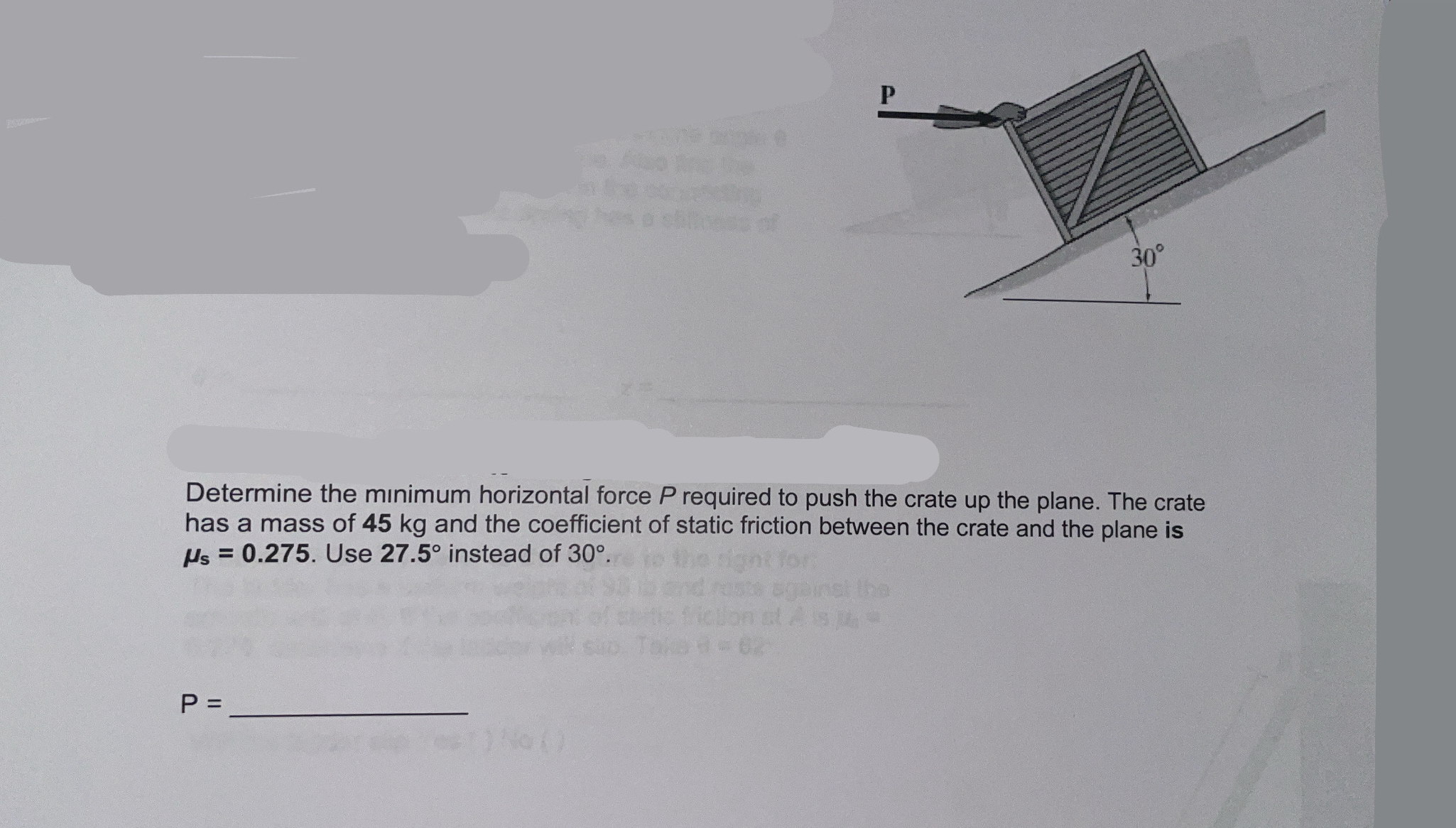 Determine the mınimum horizontal force P ﻿required to | Chegg.com