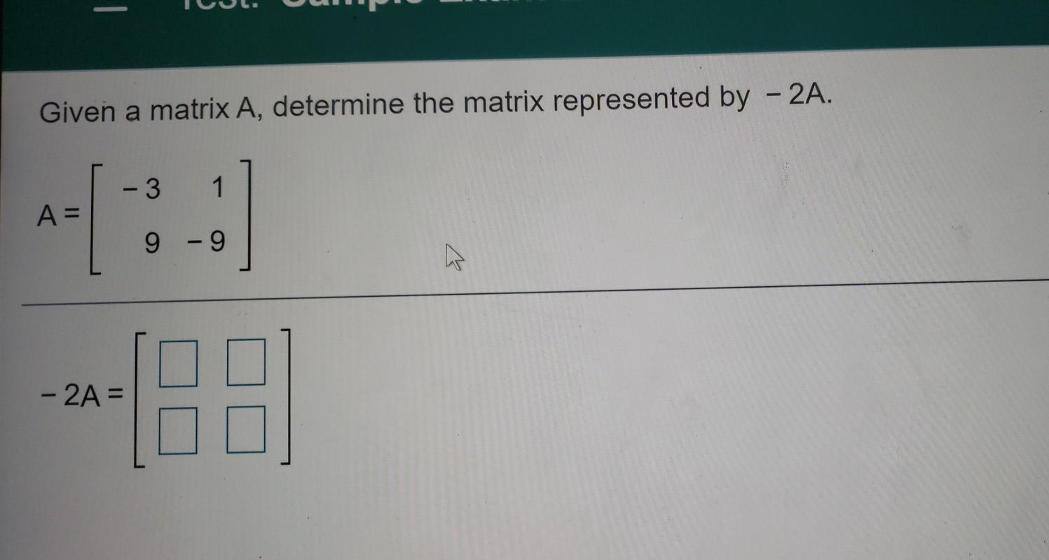 Solved - Given a matrix A, determine the matrix represented | Chegg.com