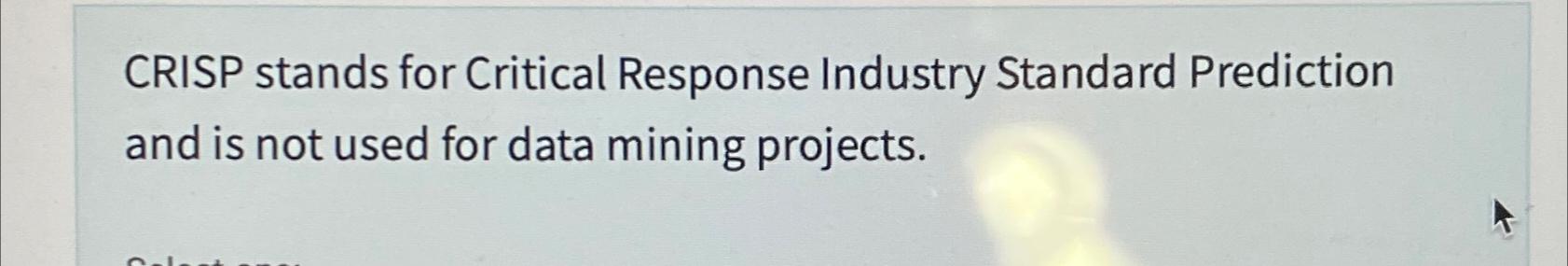 Solved CRISP stands for Critical Response Industry Standard | Chegg.com