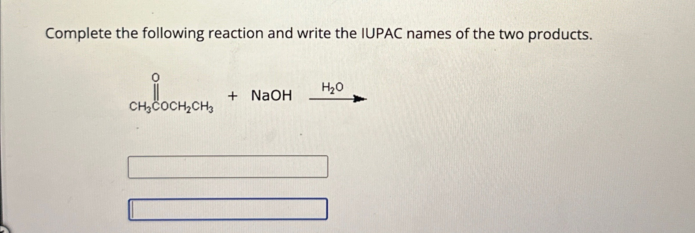 Solved Complete the following reaction and write the IUPAC | Chegg.com