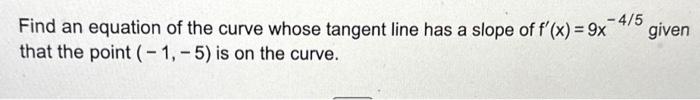 Solved Find an equation of the curve whose tangent line has | Chegg.com
