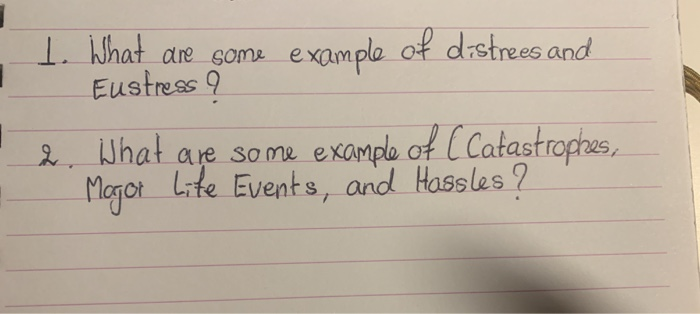 Solved 1. What are come example of distrees and Eustress 9 | Chegg.com