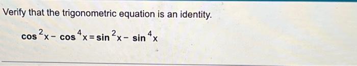 Solved Verify that the trigonometric equation is an | Chegg.com