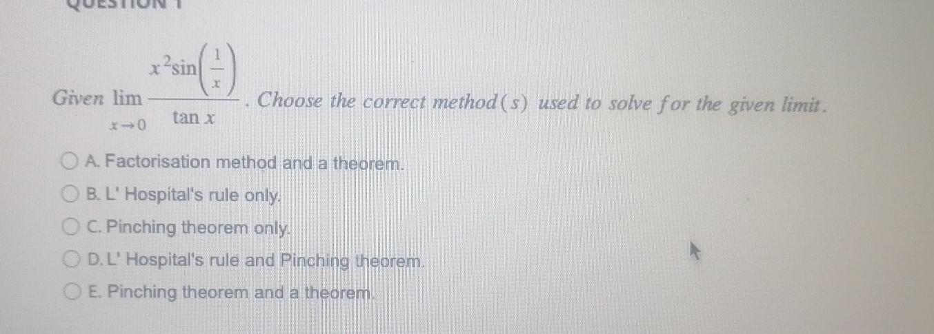 Solved Given limx→0x2sin(1x)tanx. ﻿Choose the correct method | Chegg.com