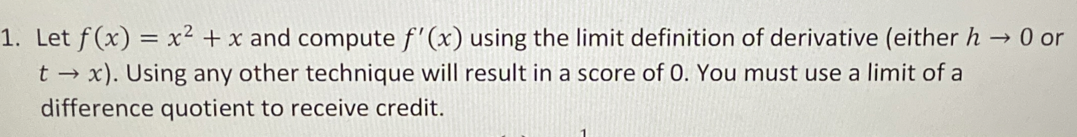 Solved Let f(x)=x2+x ﻿and compute f'(x) ﻿using the limit | Chegg.com