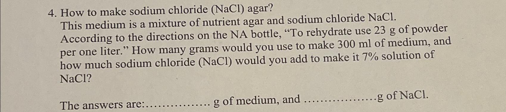 Solved How to make sodium chloride (NaCl) ﻿agar?This medium | Chegg.com