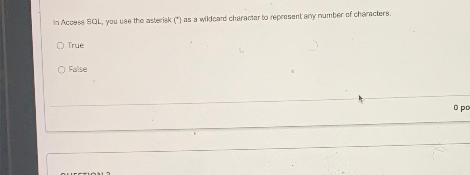 Solved In Access SQL, ﻿you use the asterisk (*) ﻿as a | Chegg.com